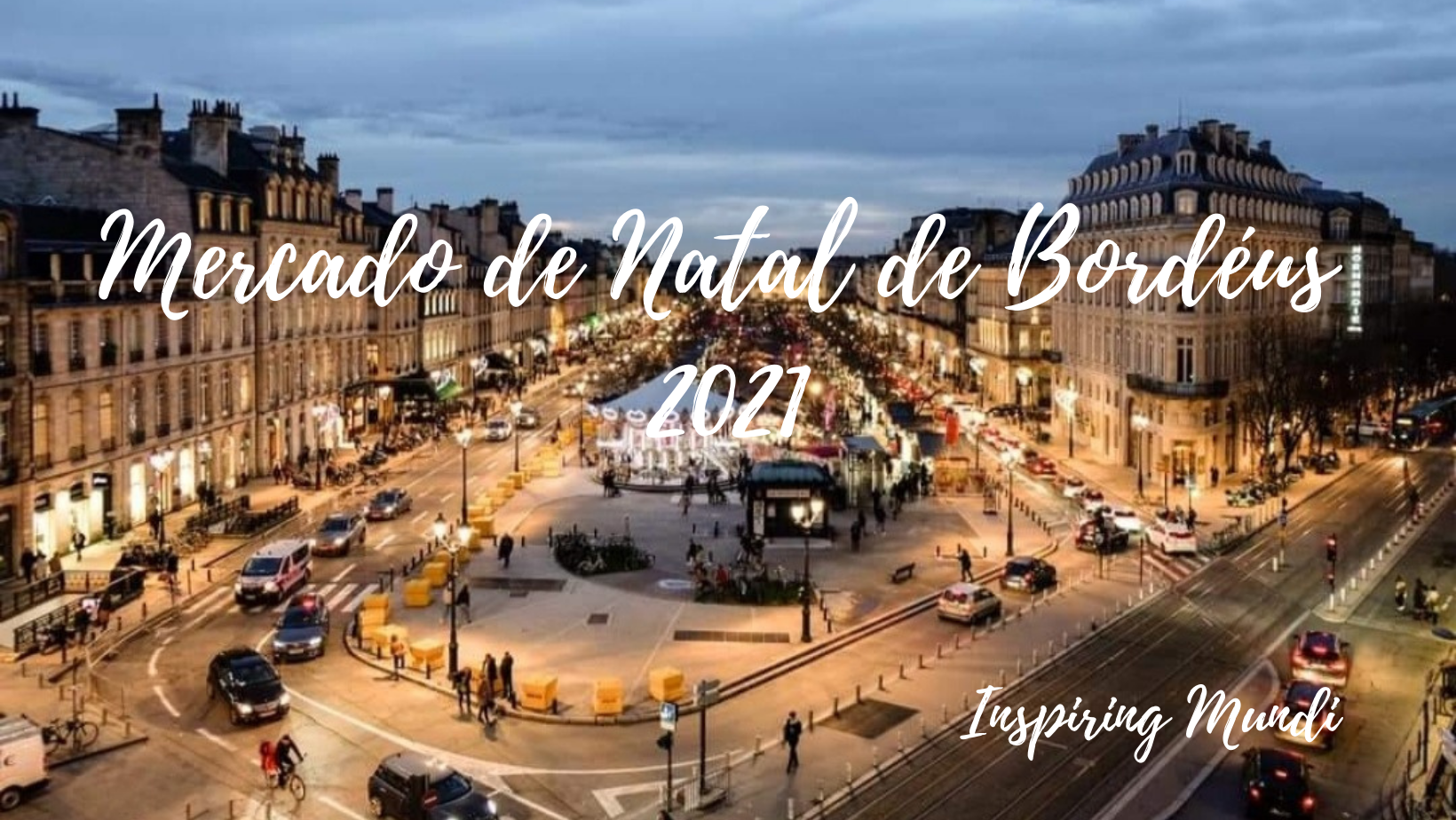 Mercado de Natal de Bordéus 2021 | Inspiring Mundi - Blog de Viagens